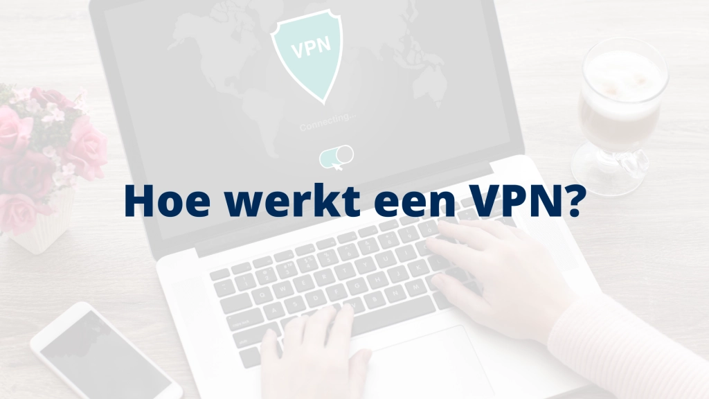 Veilig surfen: hoe werkt een VPN? - TechPulse